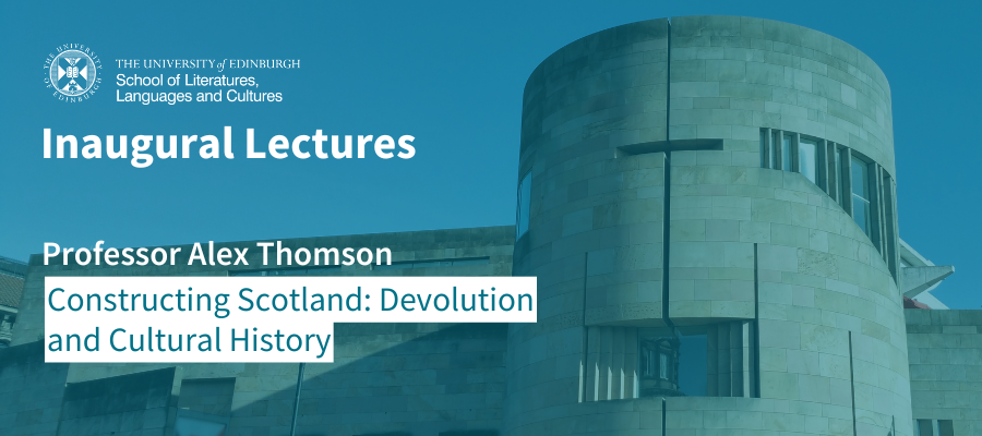 Inaugural Lectures: Alex Thomson | English and Scottish Literature ...