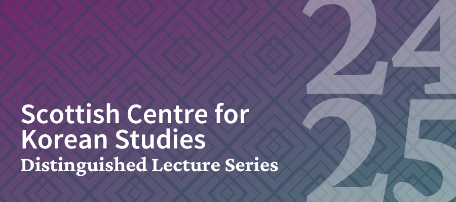 Scottish Centre for Korean Studies Distinguished Lecture Series ...